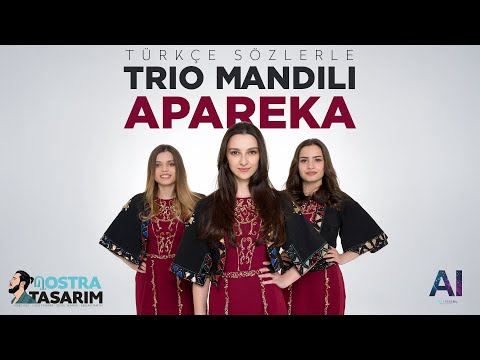 TRIO MANDILLI APAREKA TÜRKÇE SÖZLERLE AI