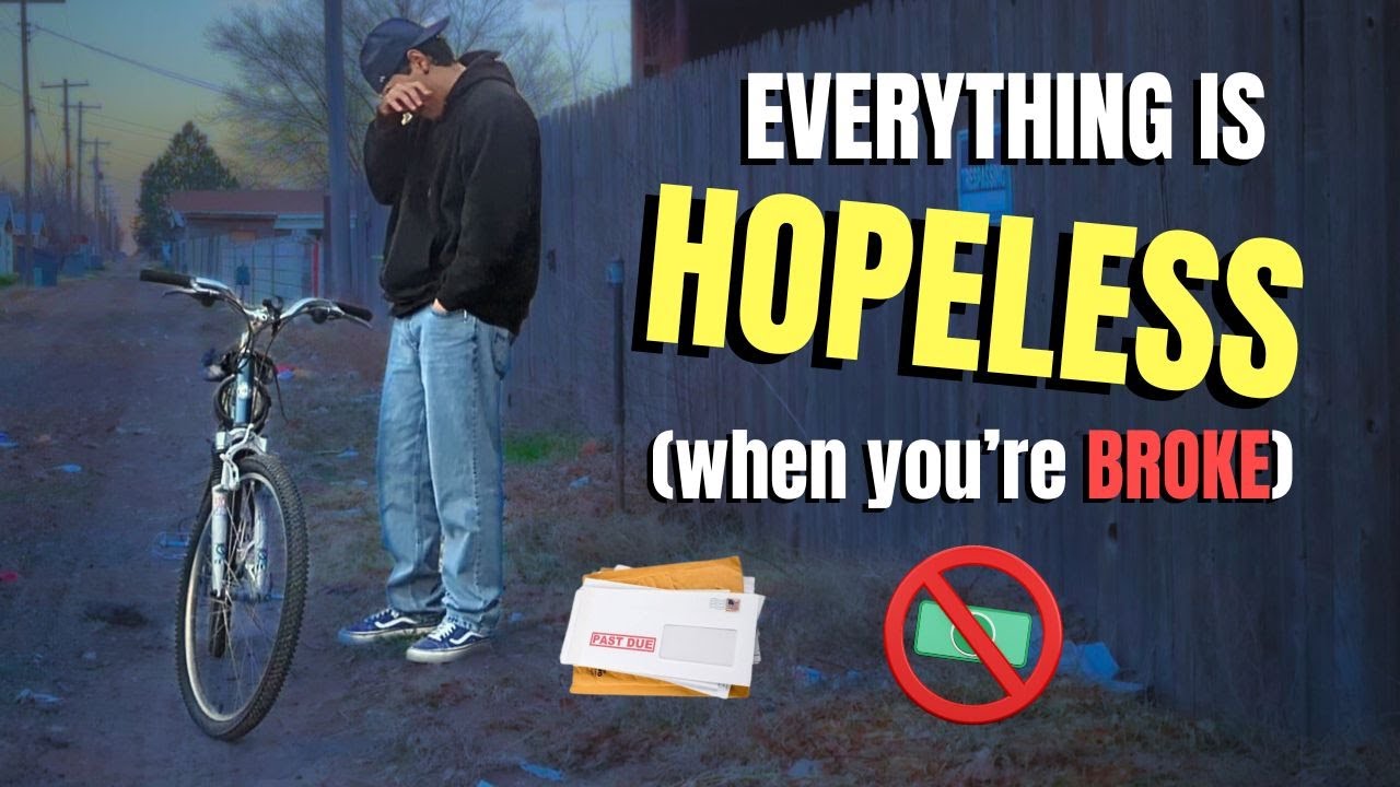Everything is HOPELESS When You’re Broke - YouTube