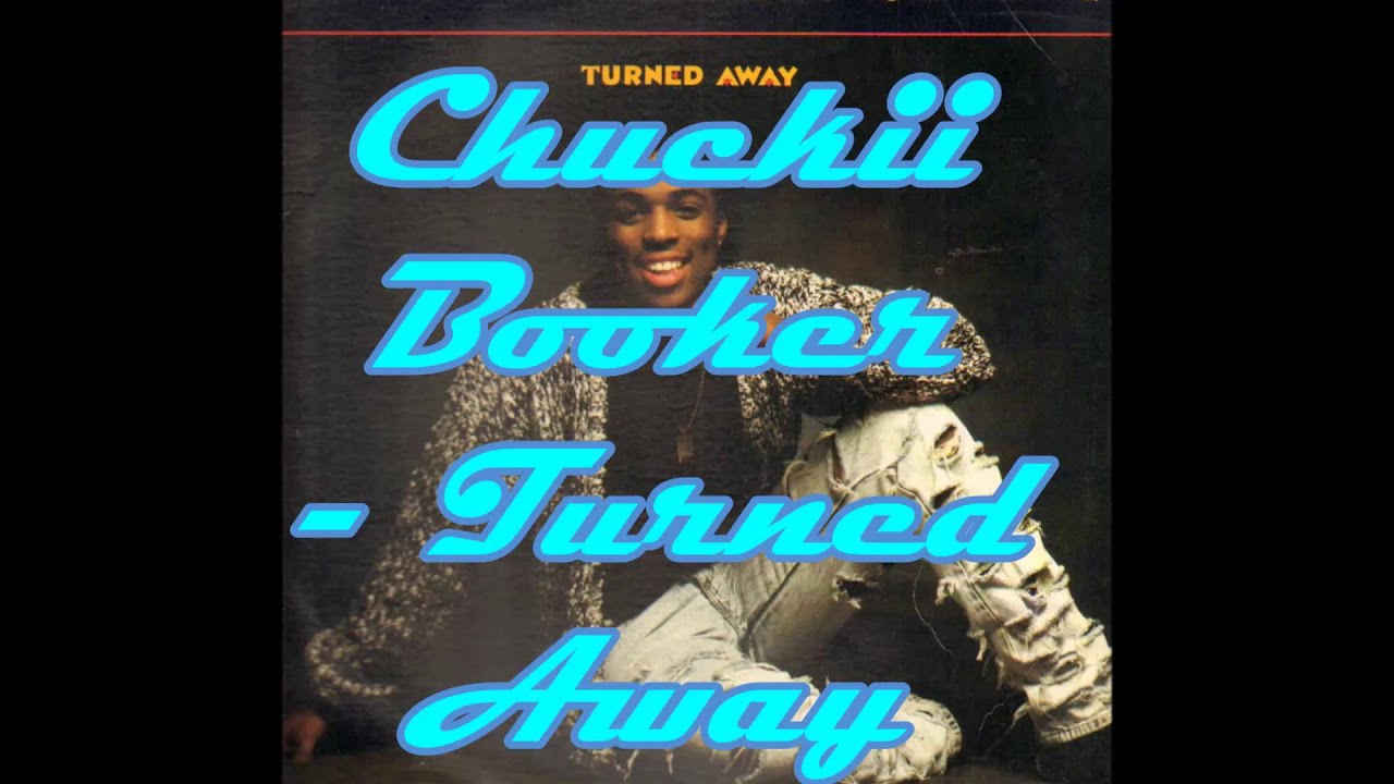 Turned Away - Chuckii Booker - YouTube