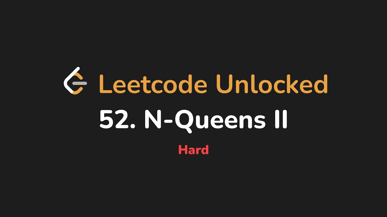 52. N-Queens II | Leetcode Unlocked - Python - YouTube