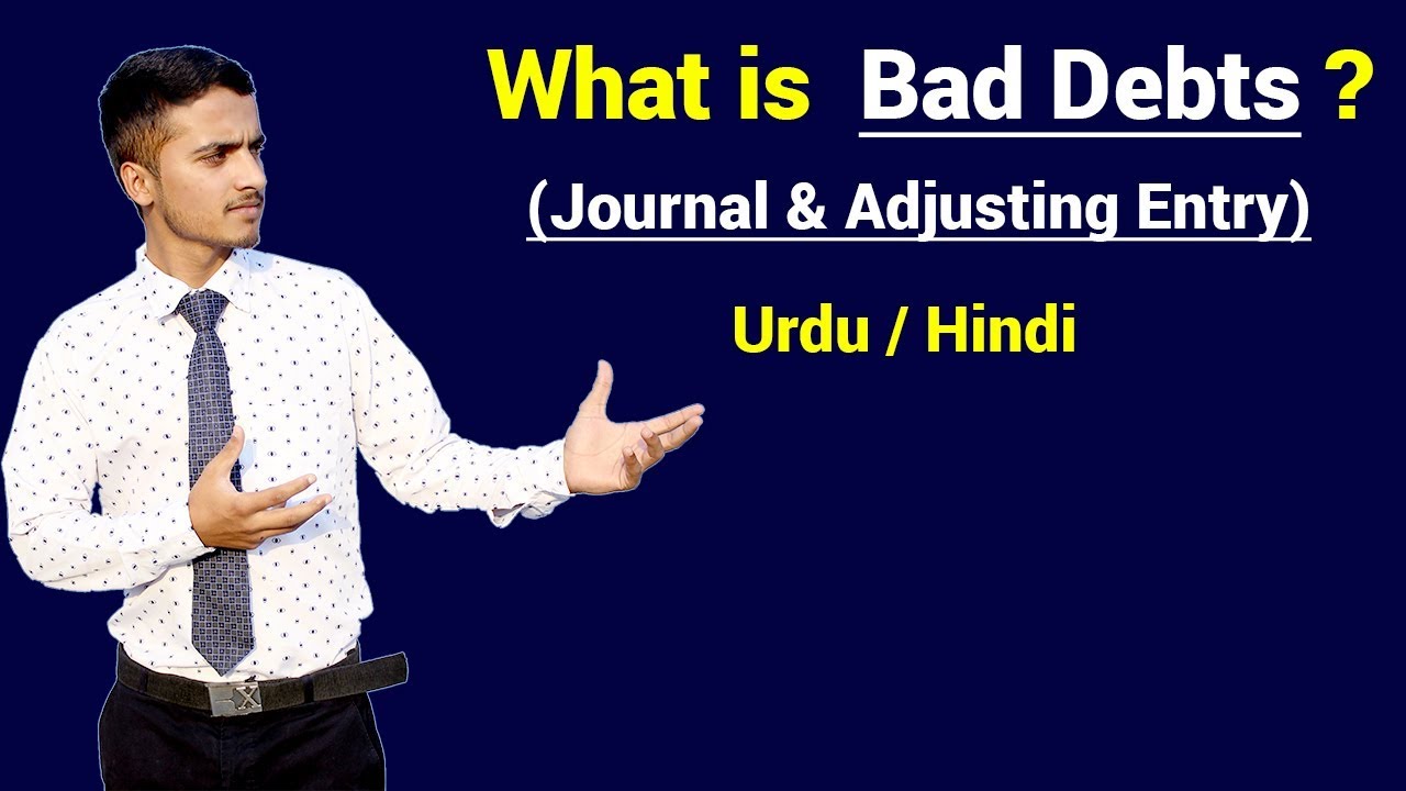 What Is Bad Debts Its Journal Adjusting Entries Urdu Hindi what-is-bad-debts-its-journal-adjusting-entries-urdu-hindi