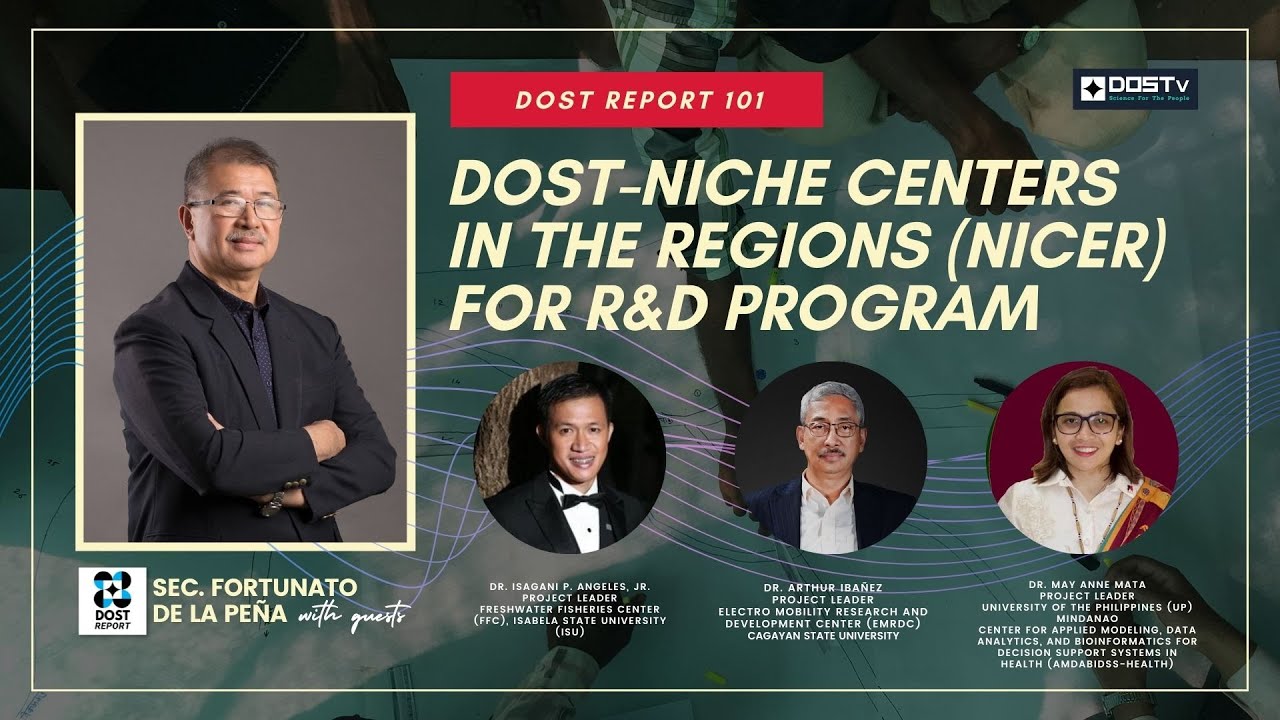 DOST Report Episode 101: DOST NICHE Centers in the Region (NICER) for R ...