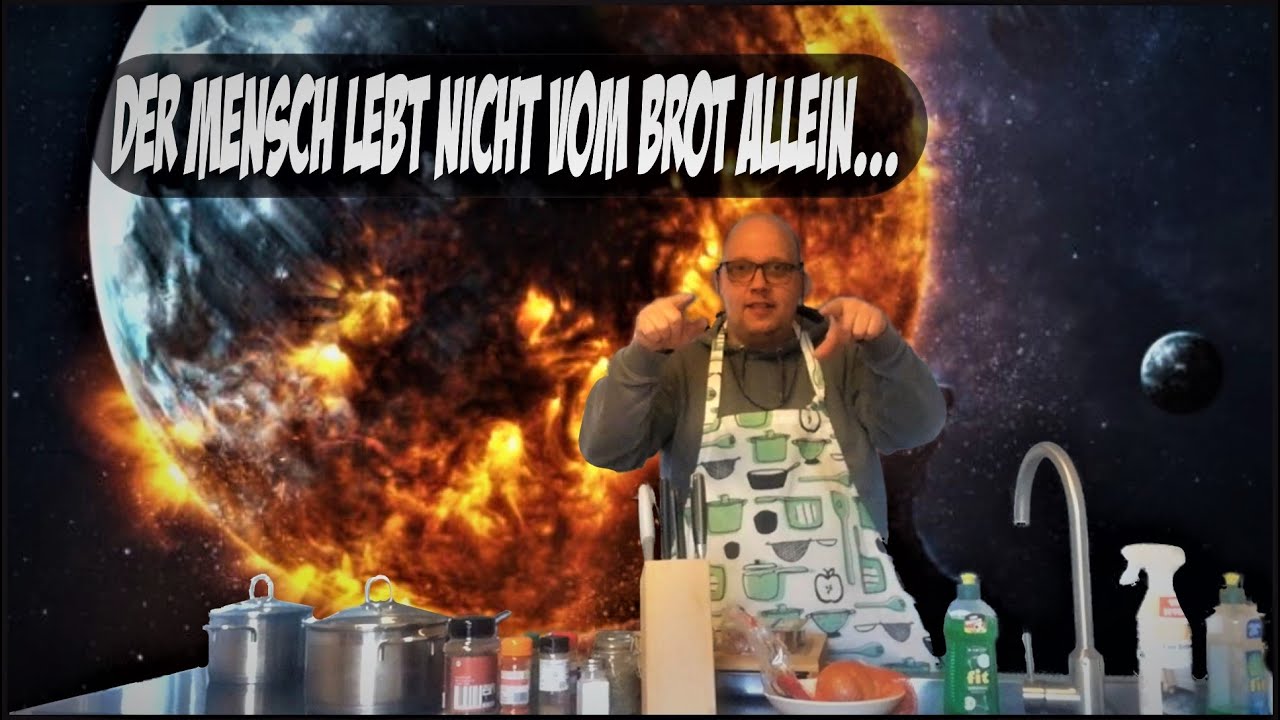 Der Mensch lebt nicht vom Brot allein... - YouTube