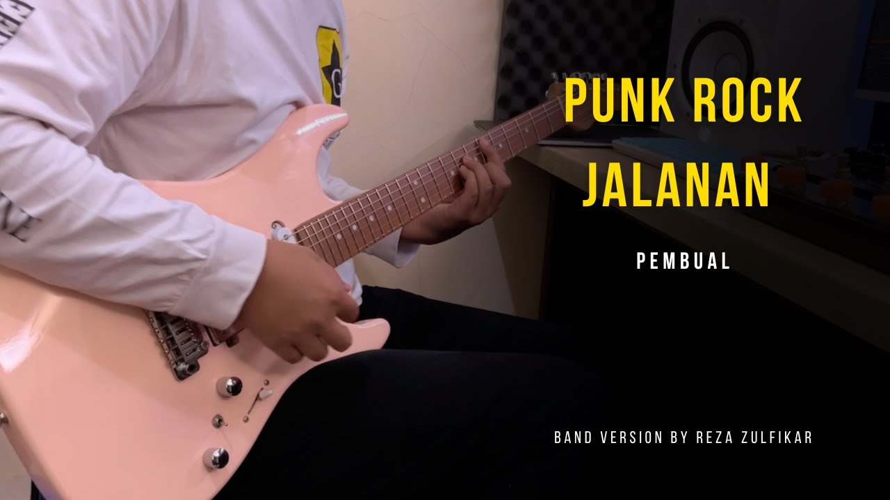 PEMBUAL - Punk Rock Jalanan (Ku ingin) || Band Version by Reza Zulfikar ...