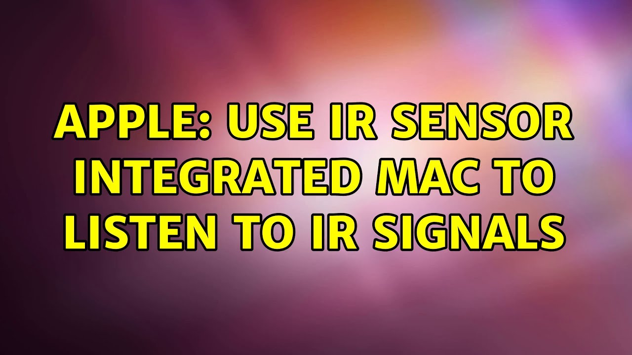 Apple: Use IR sensor integrated Mac to listen to IR signals - YouTube
