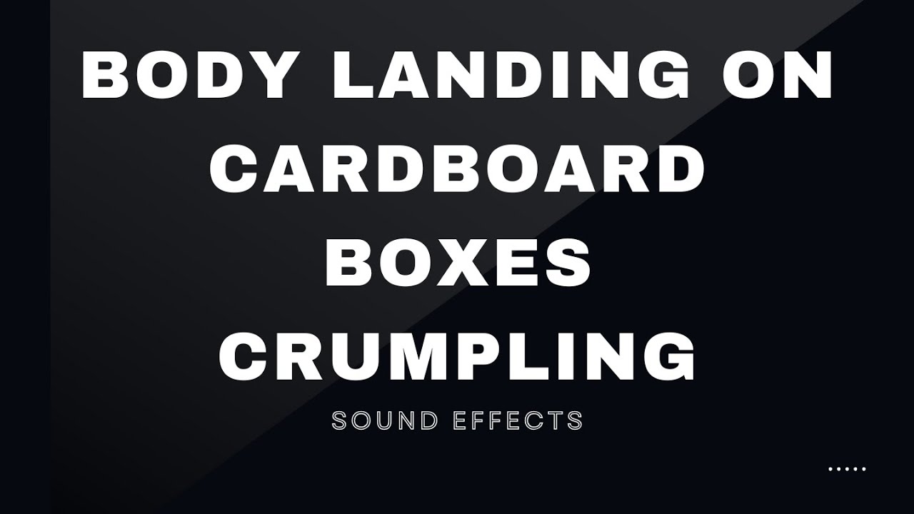 Body Landing on Cardboard Boxes Crumpling Sound Effects No Copyright ...