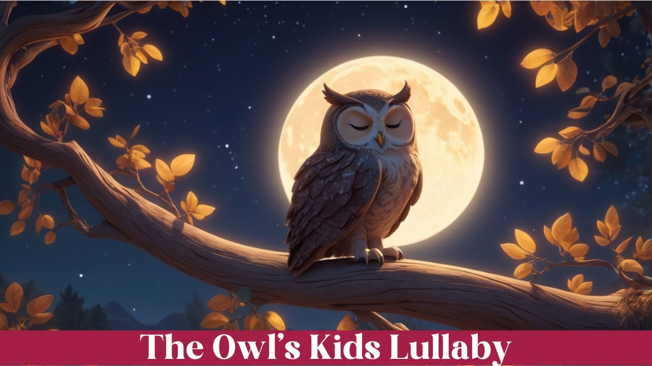 🦉 The Owl’s Lullaby | 30 Min Soothing Baby Sleep Music 🌙💤 - YouTube