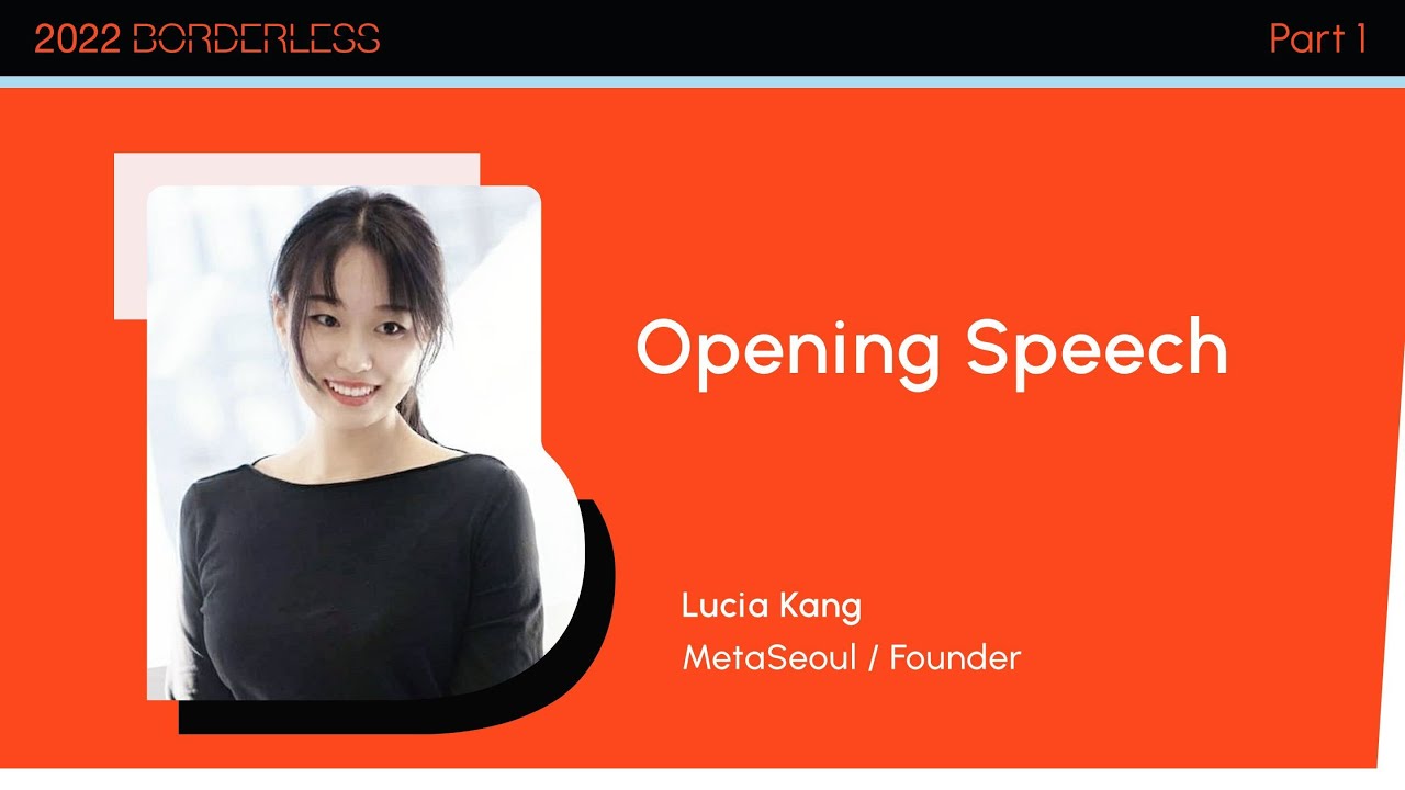 [BORDERLESS 2022] Opening Speech by Lucia Kang of MetaSeoul - YouTube