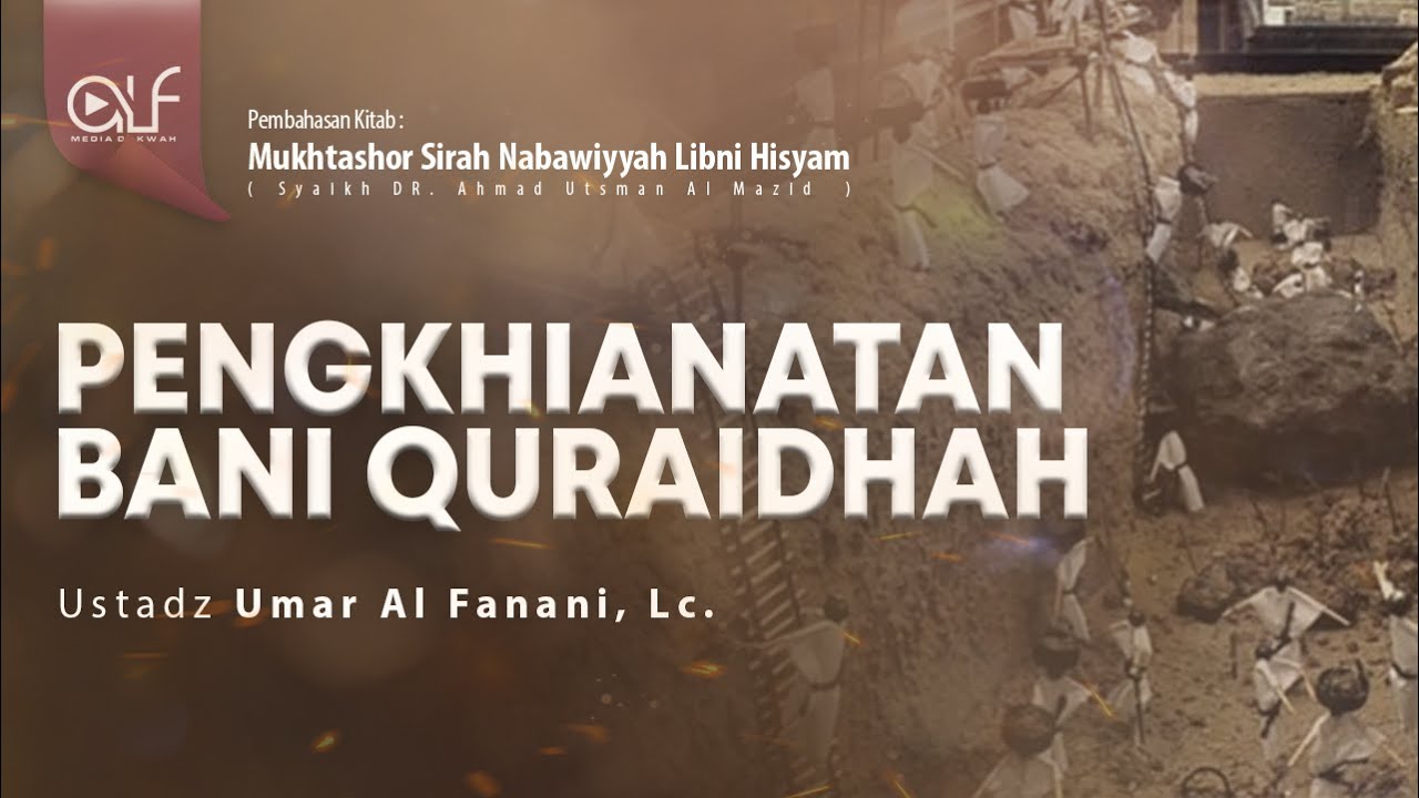 Kitab MUKHTASHAR LIBNI HISYAM - "PENGKHIANATAN BANI QURAIDHAH" | Ust. Umar Al Fanani, Lc. - YouTube