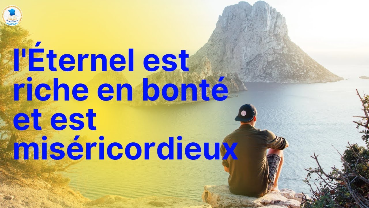 l'Éternel est riche en bonté et est miséricordieux (MESSAGE QUOTIDIEN ...