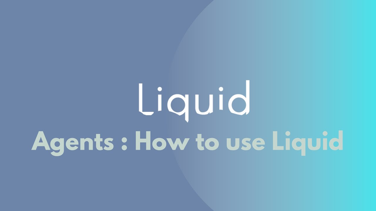 AGENTS - HOW TO USE LIQUID - YouTube