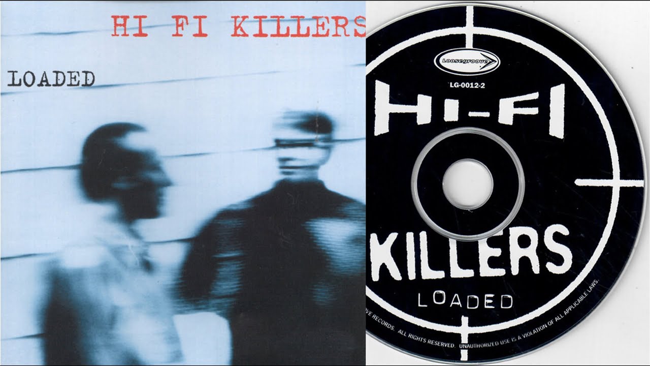 Hi Fi Killers - Loaded (full album) - YouTube