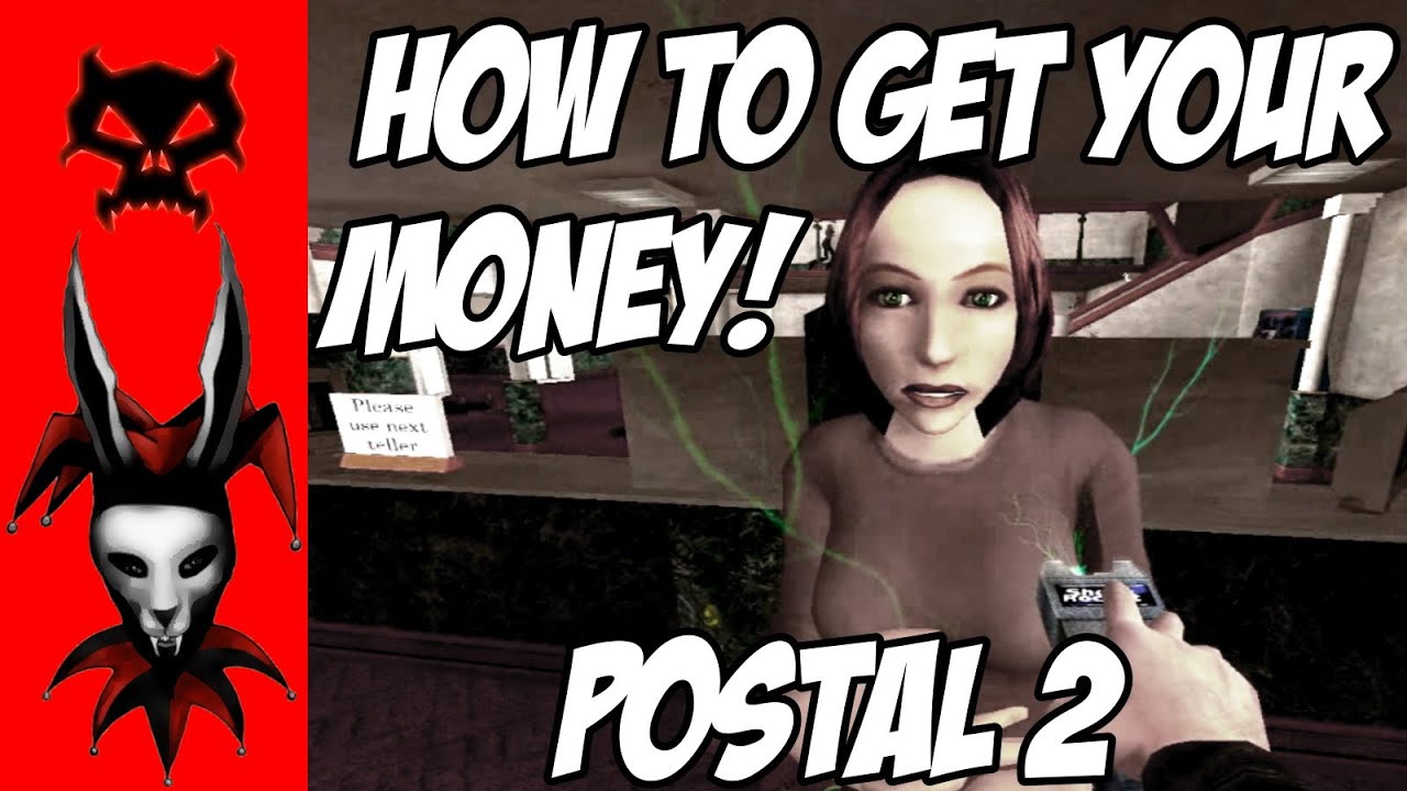 HOW TO GET YOUR MONEY Postal 2 YouTube how-to-get-your-money-postal-2-youtube