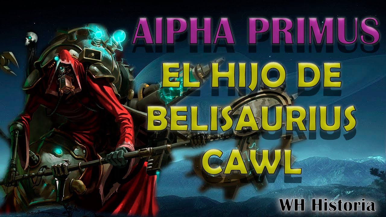 ALPHA PRIMUS el Hijo de Belisarius Cawl - YouTube