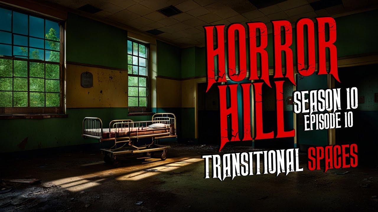 "Transitional Spaces" S10E10 💀 Horror Hill (Scary Stories Creepypasta ...