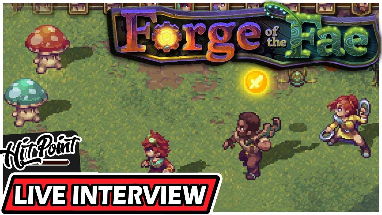 Forge of the Fae LIVE Developer Interview! | HitPoint JRPG Podcast ep 095 - YouTube