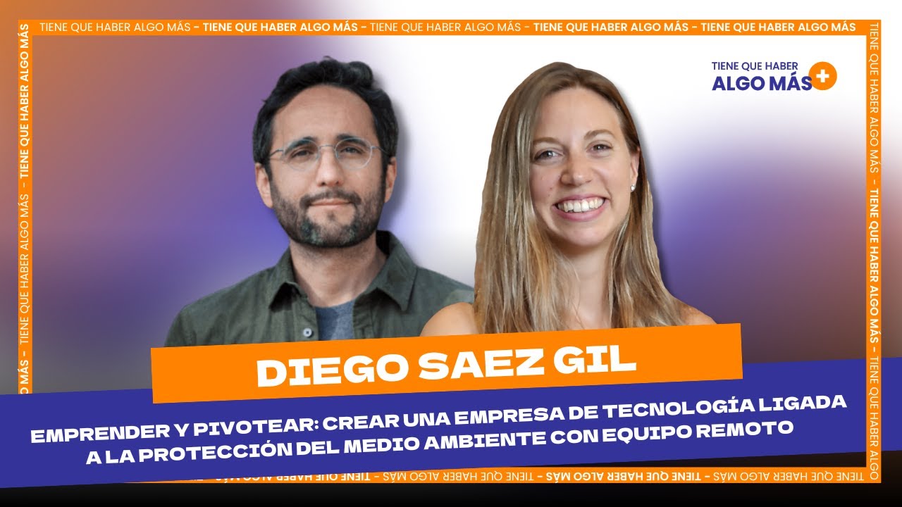 149. Diego Saez Gil: Crear una empresa tecnológica con equipo 100% remoto que protege ...