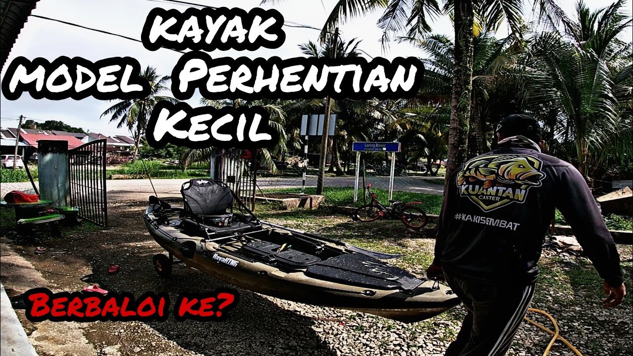 Kayak Jenis Perhentian Kecil | Kayak Fishing malaysia # ...