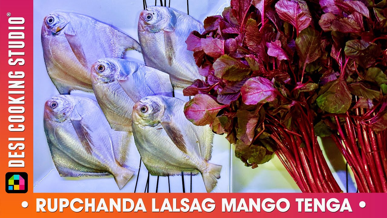 Rupchanda (Pomfret) with Lal Sag and Mango Tenga - Desi Cooking Studio ...