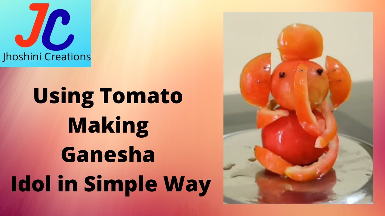 Simple Ganeshs making | tomato ganesha | ganesha with tomato | making ...