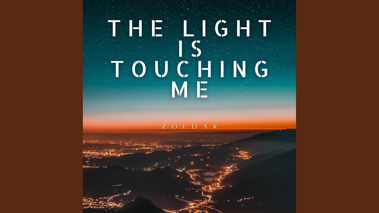 The Light Is Touching Me - YouTube