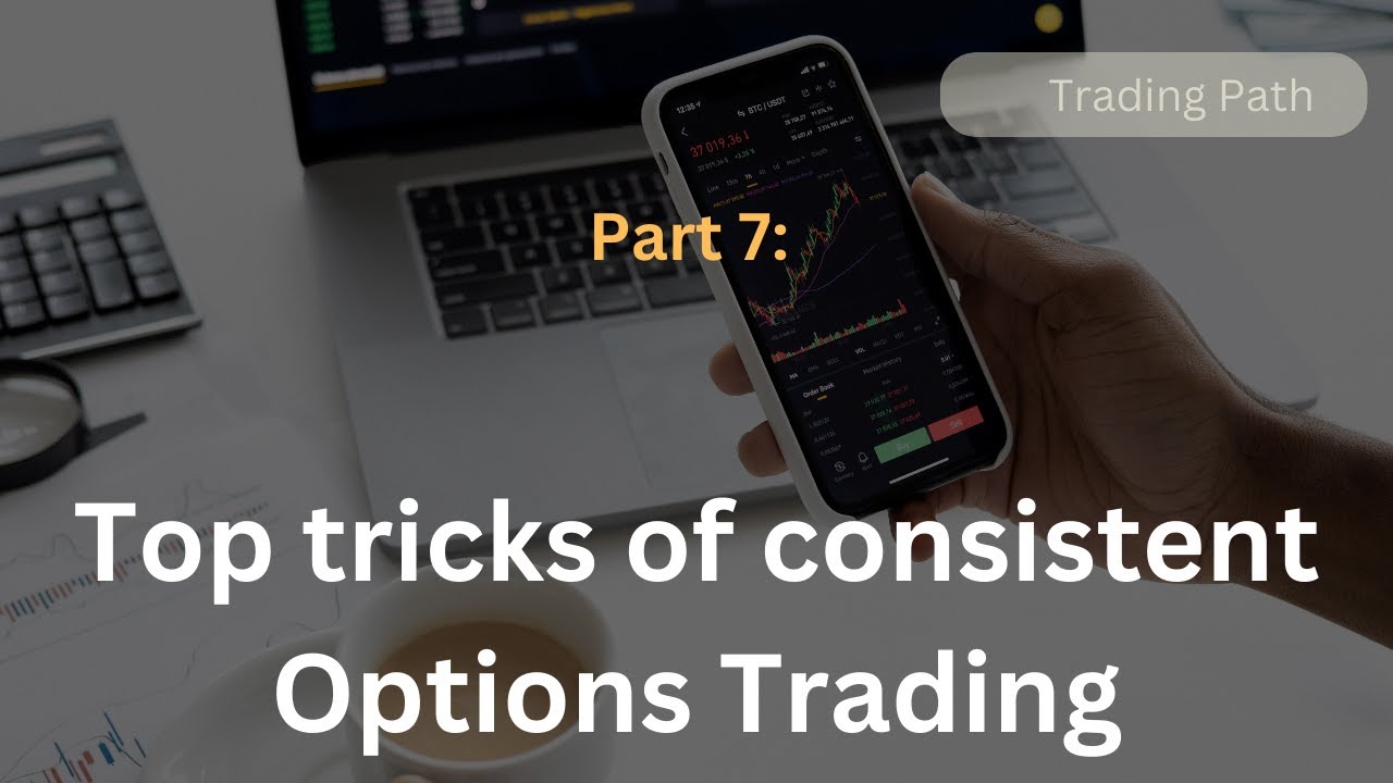 Part 7: Top tricks of consistent Options Trading - YouTube