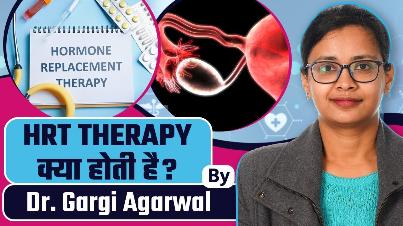 HRT Kya Hota Hai | Hormonal Replacement Therapy In Hindi, By Dr. Gargi ...