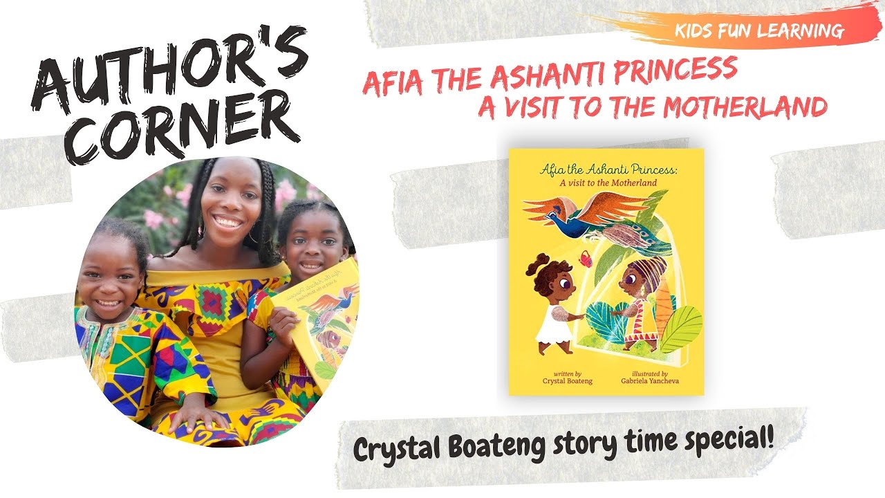 Authors Corner: Afia The Ashanti Princess by Crystal Boateng Read Aloud ...