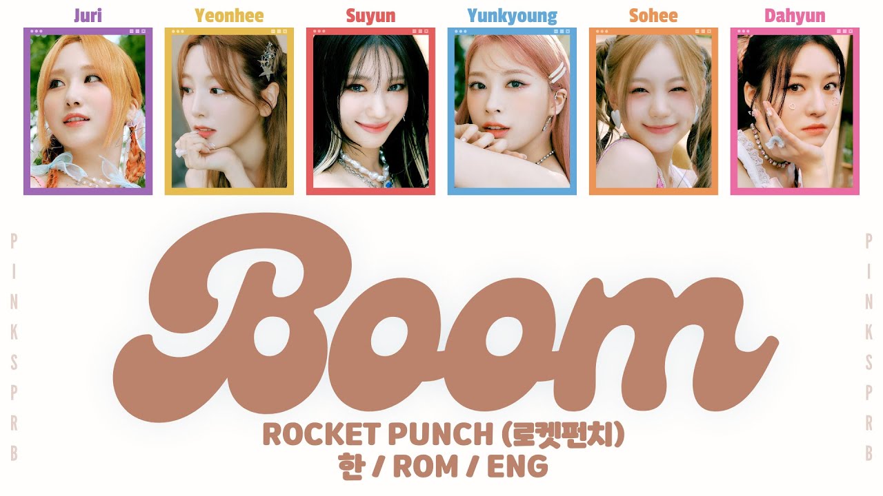Rocket Punch (로켓펀치) BOOM [Color Coded Lyrics | Rom | Han | Eng] - YouTube