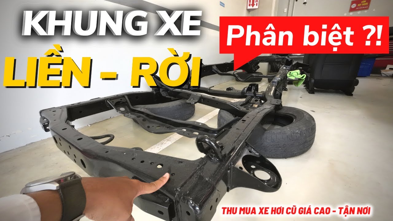 Tìm hiểu Thân xe khung rời và khung liền, ưu nhược điểm của mỗi loại, xe của anh chị thuộc loại ...