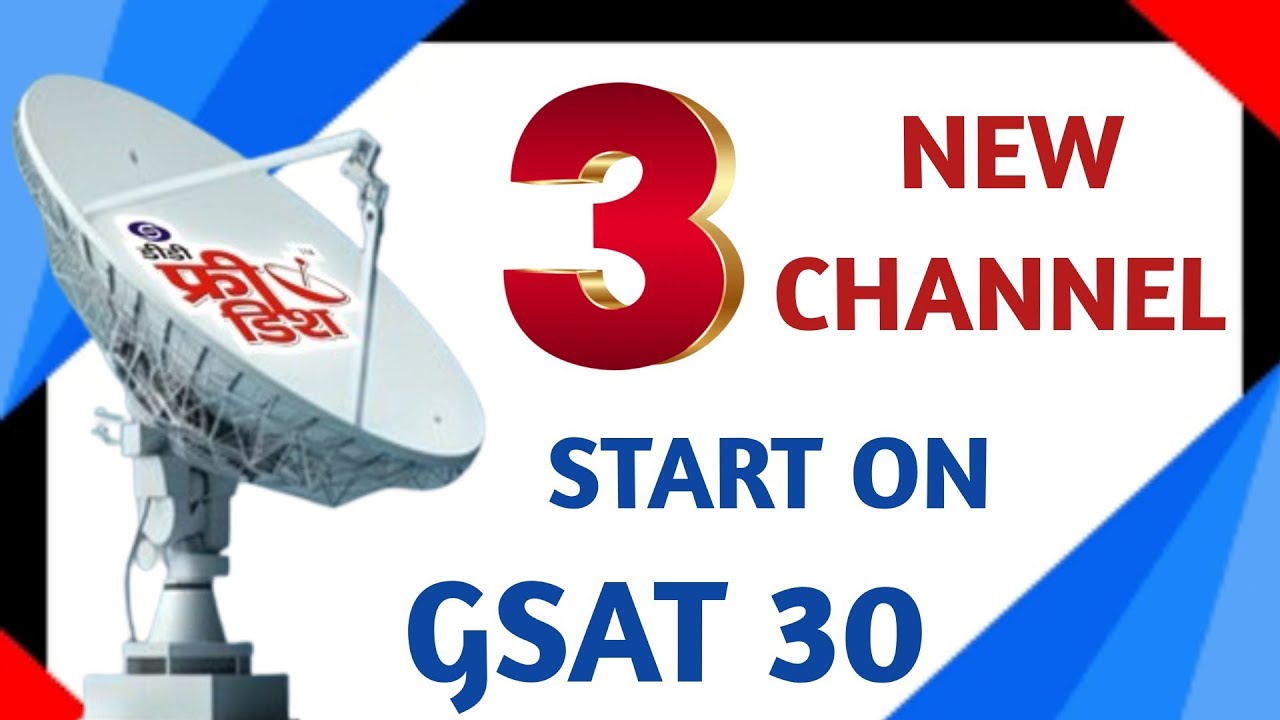 3 New Channel Started On GSAT 30 || DD Free Dish New Update Today ...
