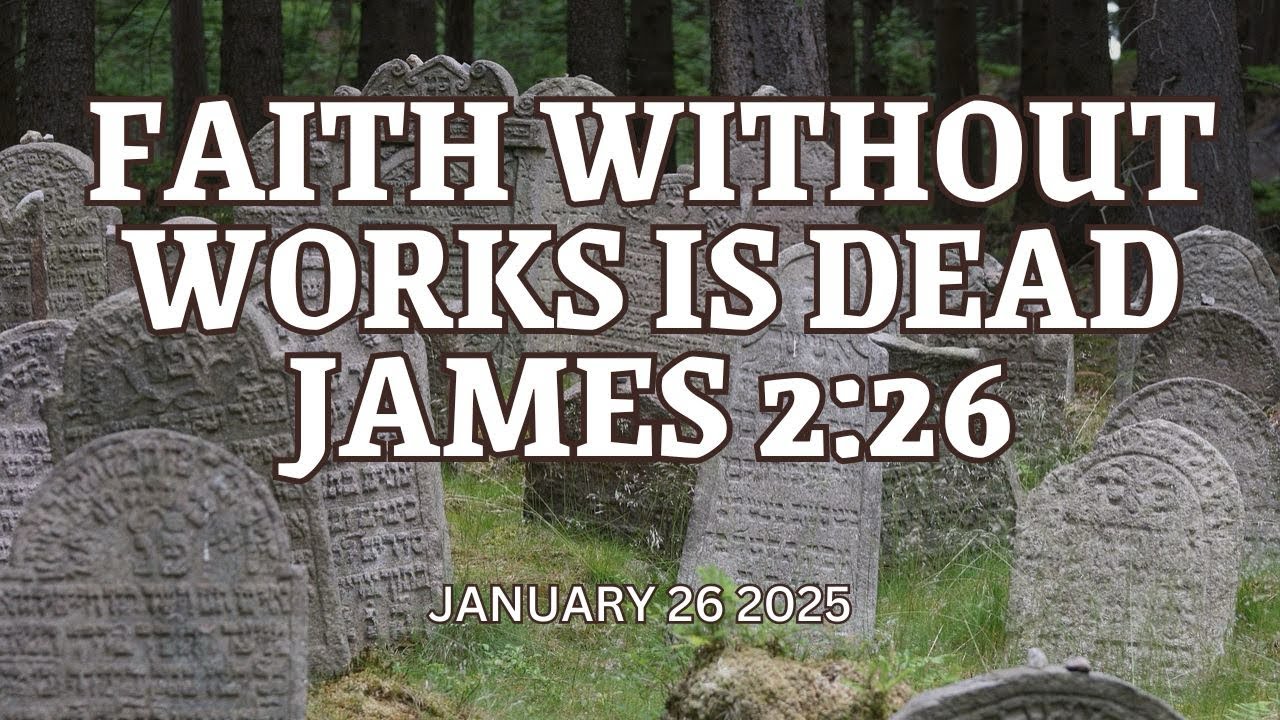 James 2 Faith without works is dead! Sermon - YouTube