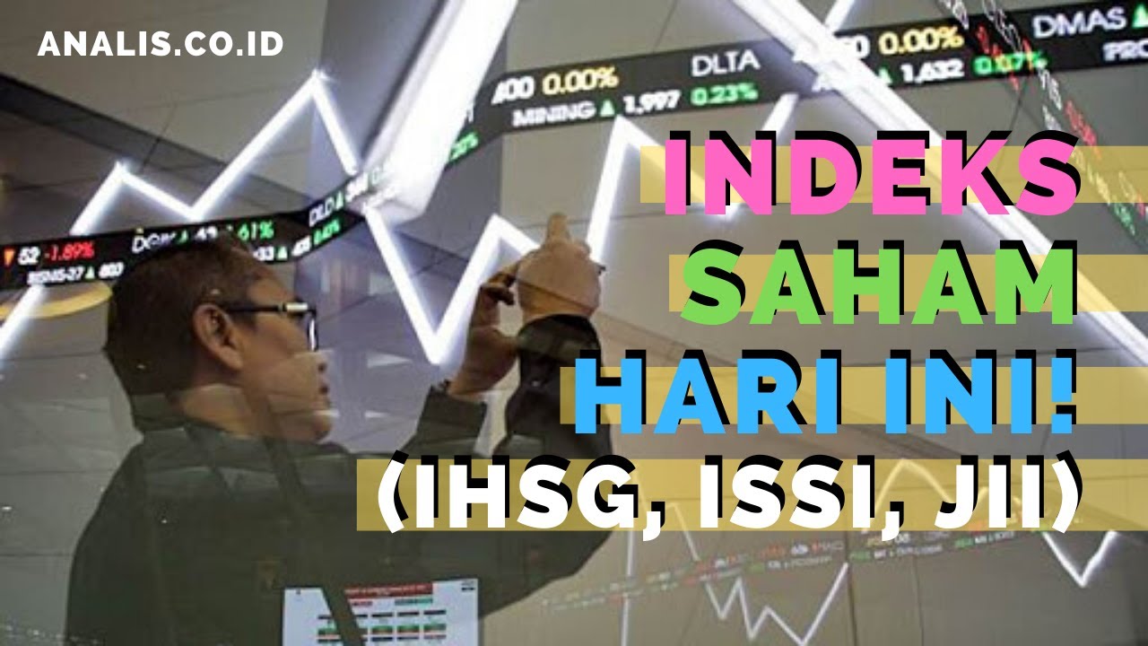 Indeks Saham Hari Ini (IHSG) & Pergerakan Indeks Harga Saham Gabungan ...