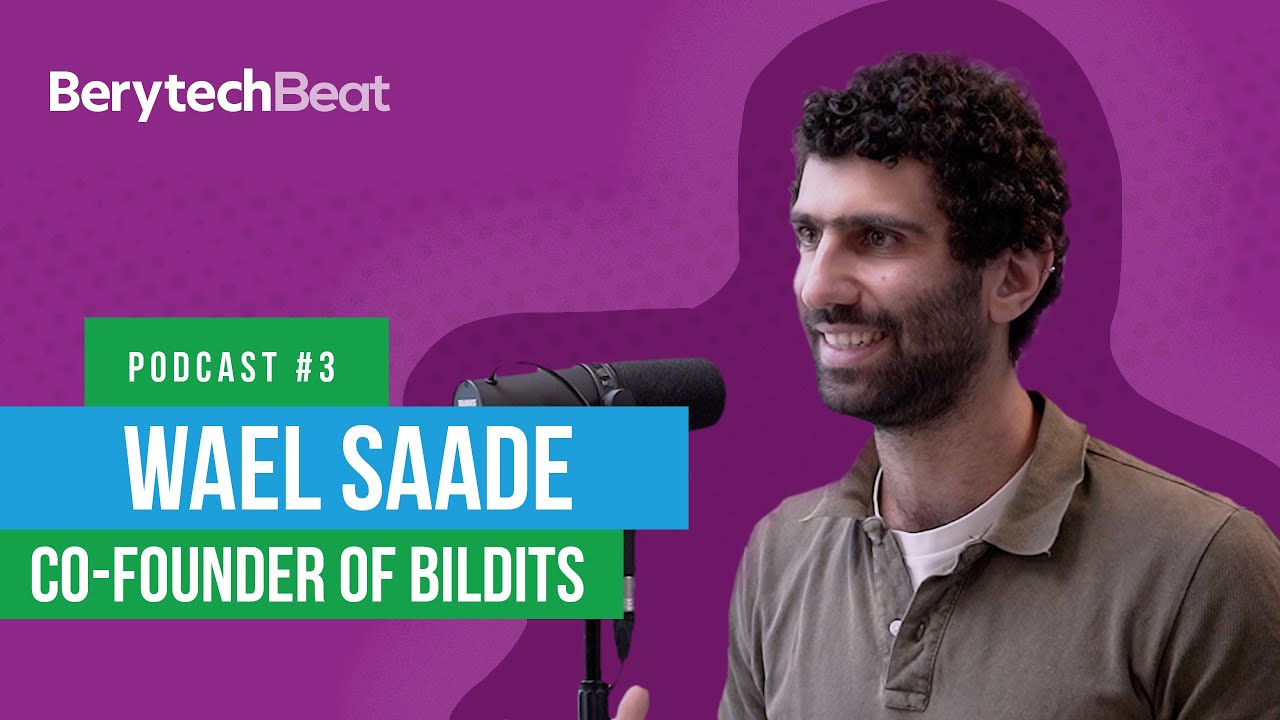 BerytechBeat | Podcast #3: Wael Saade - Co-founder of BildIts - YouTube