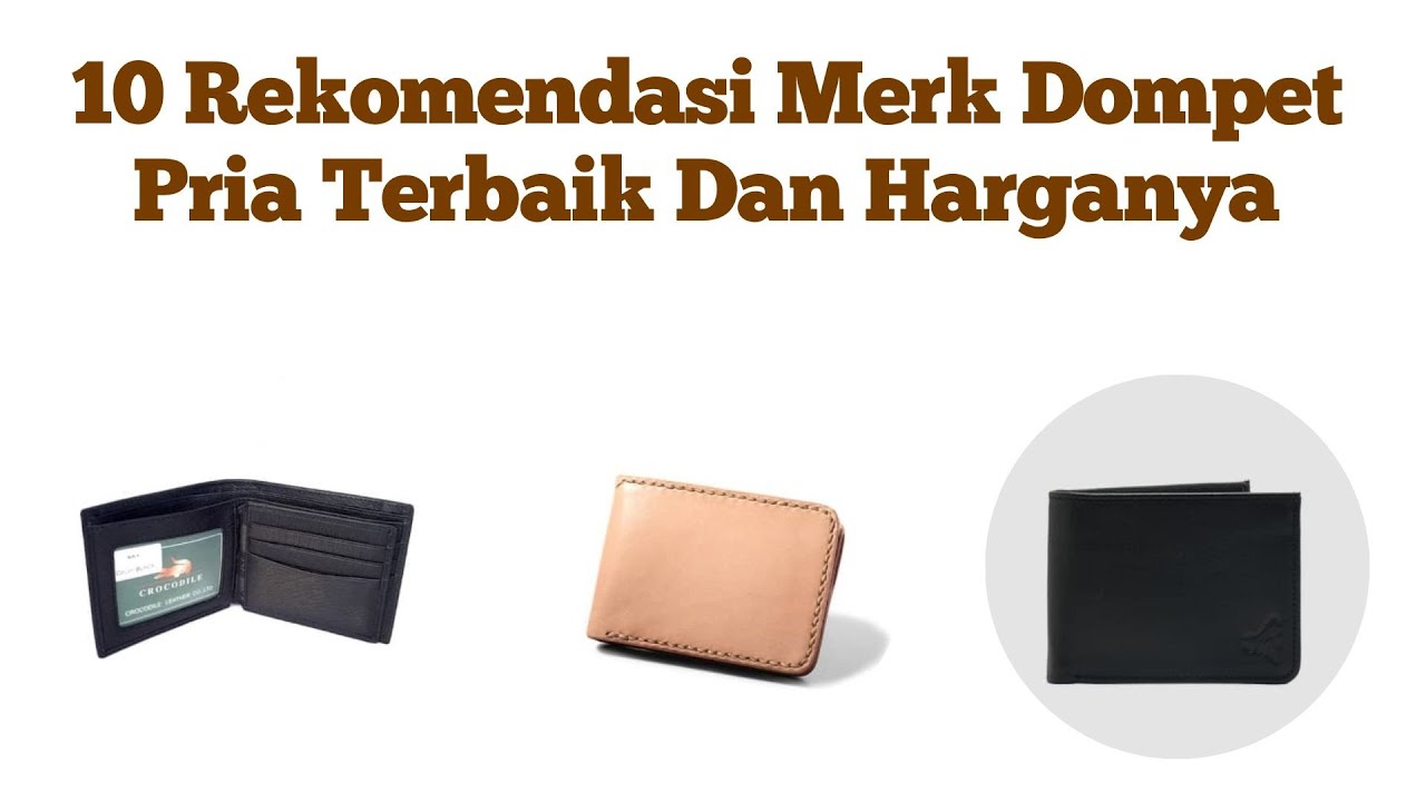 10 Rekomendasi Merk Dompet Pria Terbaik Dan Harganya - YouTube