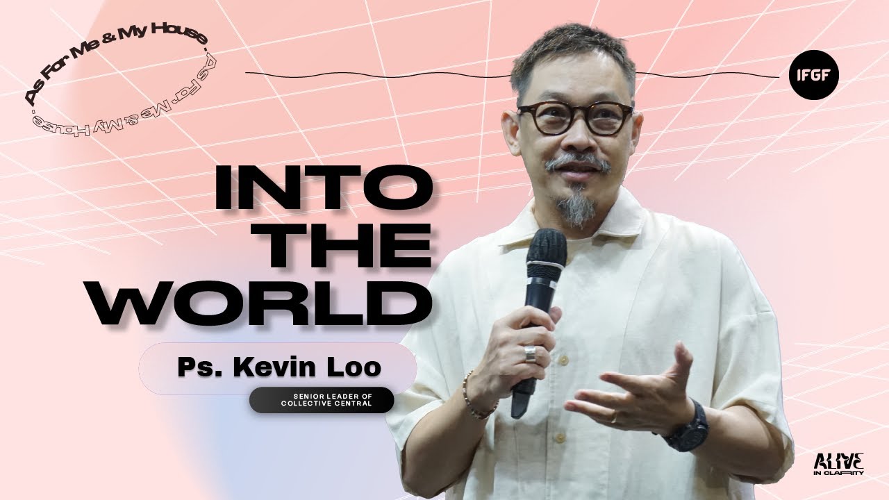 IFGF Bandung Sunday Service - "Into The World" Ps. Kevin Loo - 18 ...