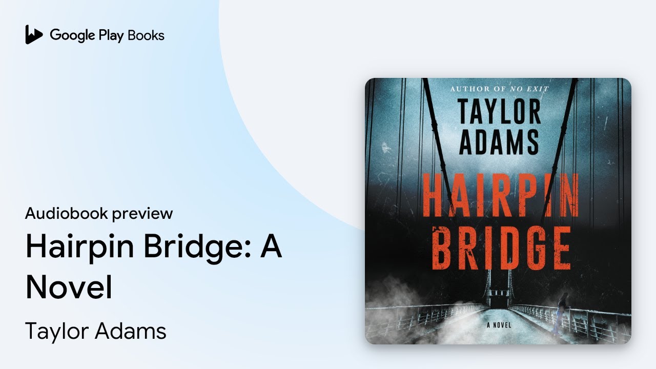 Hairpin Bridge: A Novel by Taylor Adams · Audiobook preview - YouTube