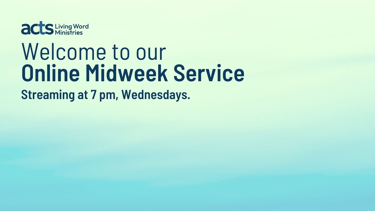 ONLINE MIDWEEK SERVICE (AUGUST 23, 2023) | ACTS LIVING WORD MINISTRIES ...