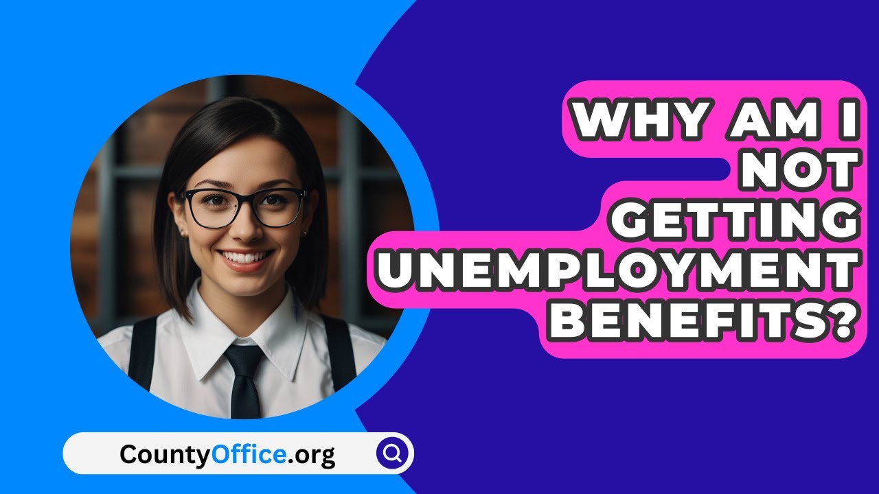 Why Am I Not Getting Unemployment Benefits? - CountyOffice.org - YouTube