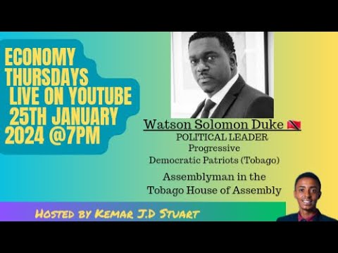 LIVE DISCUSSION WITH TOBAGO ASSEMBLYMAN MR. WATSON SOLOMON DUKE ...