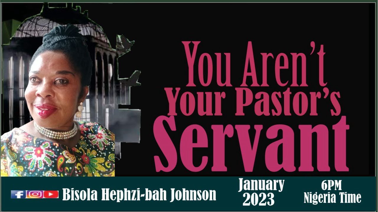For Those Worshipping Their Pastors -You Are Not Any Pastor' Servant ...