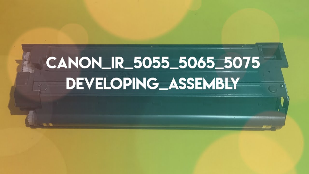 Canon Developing Assembly #Canon_ir_5075_Devloping_Assembly #canon ...