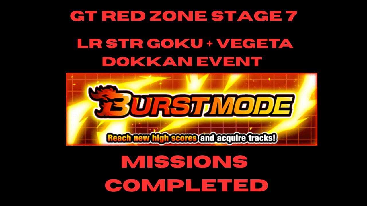 GT Red Zone And LR STR Goku Vegeta Dokkan Event Burst Mode Missions ...