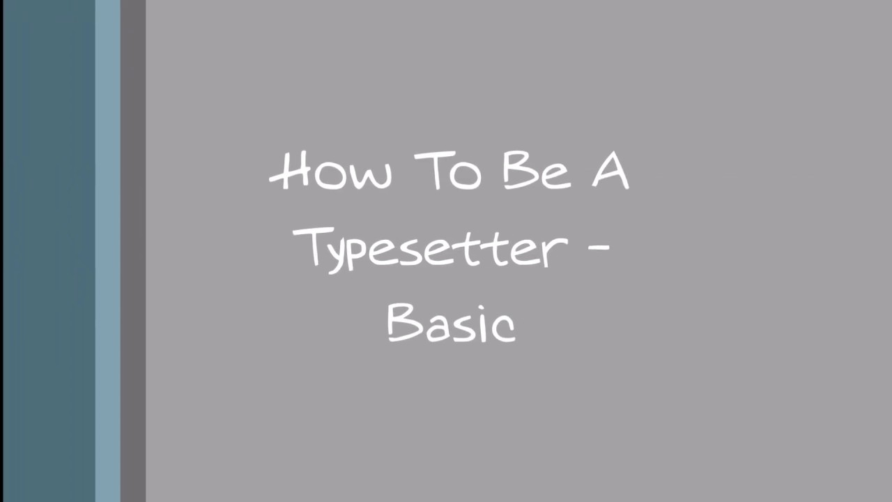 How To Be A Typesetter - Basic by RoriCO - YouTube