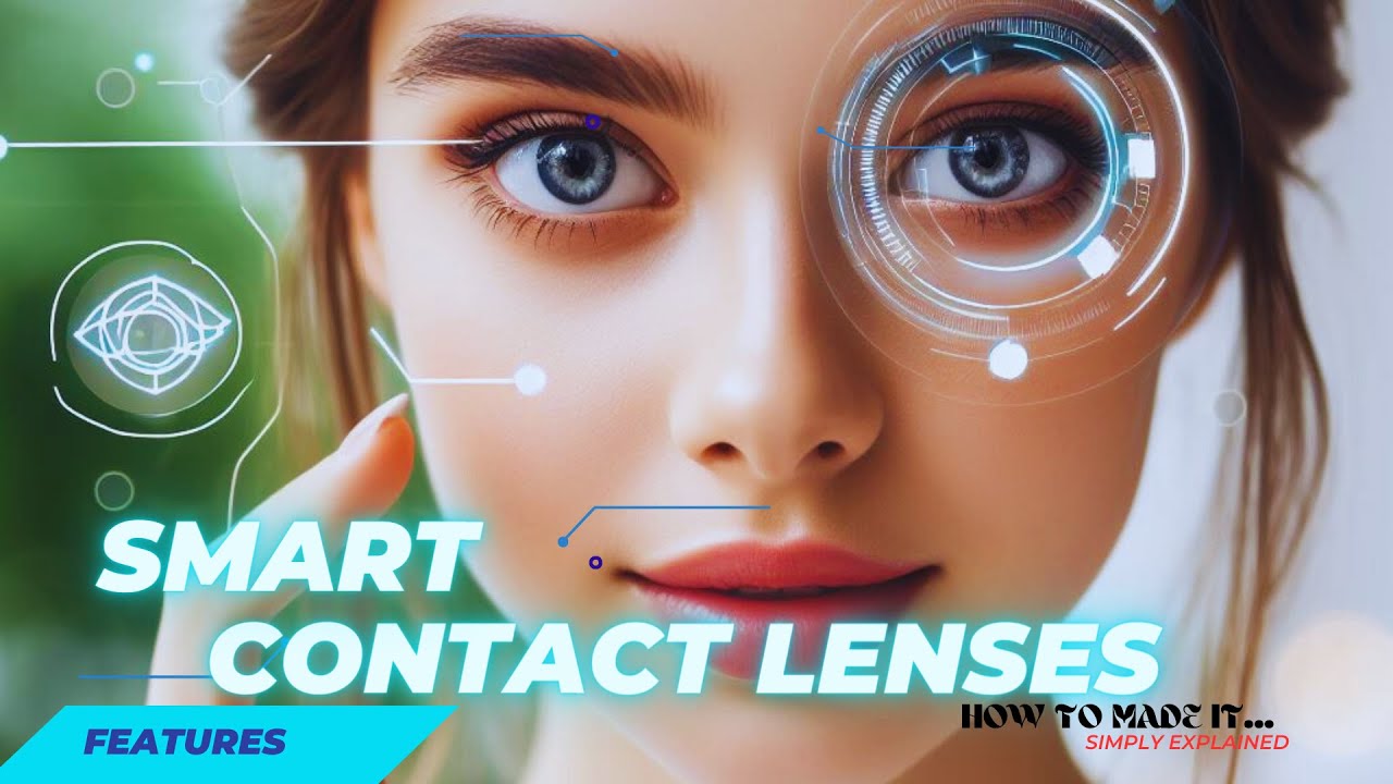 Smart Contact Lenses | Vision of Tomorrow | Functions and Key ...
