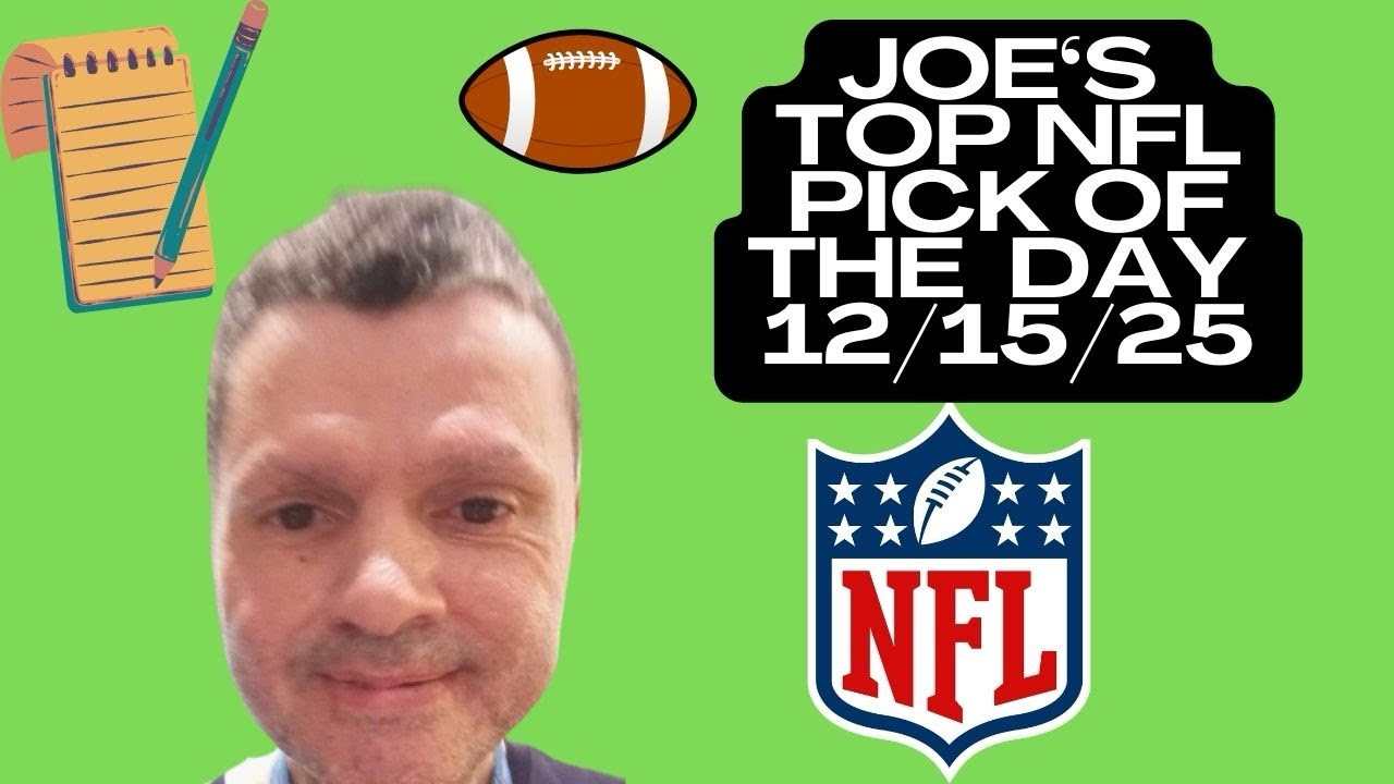 Joe’s TOP NFL Pick Today! 12/15/25 - YouTube