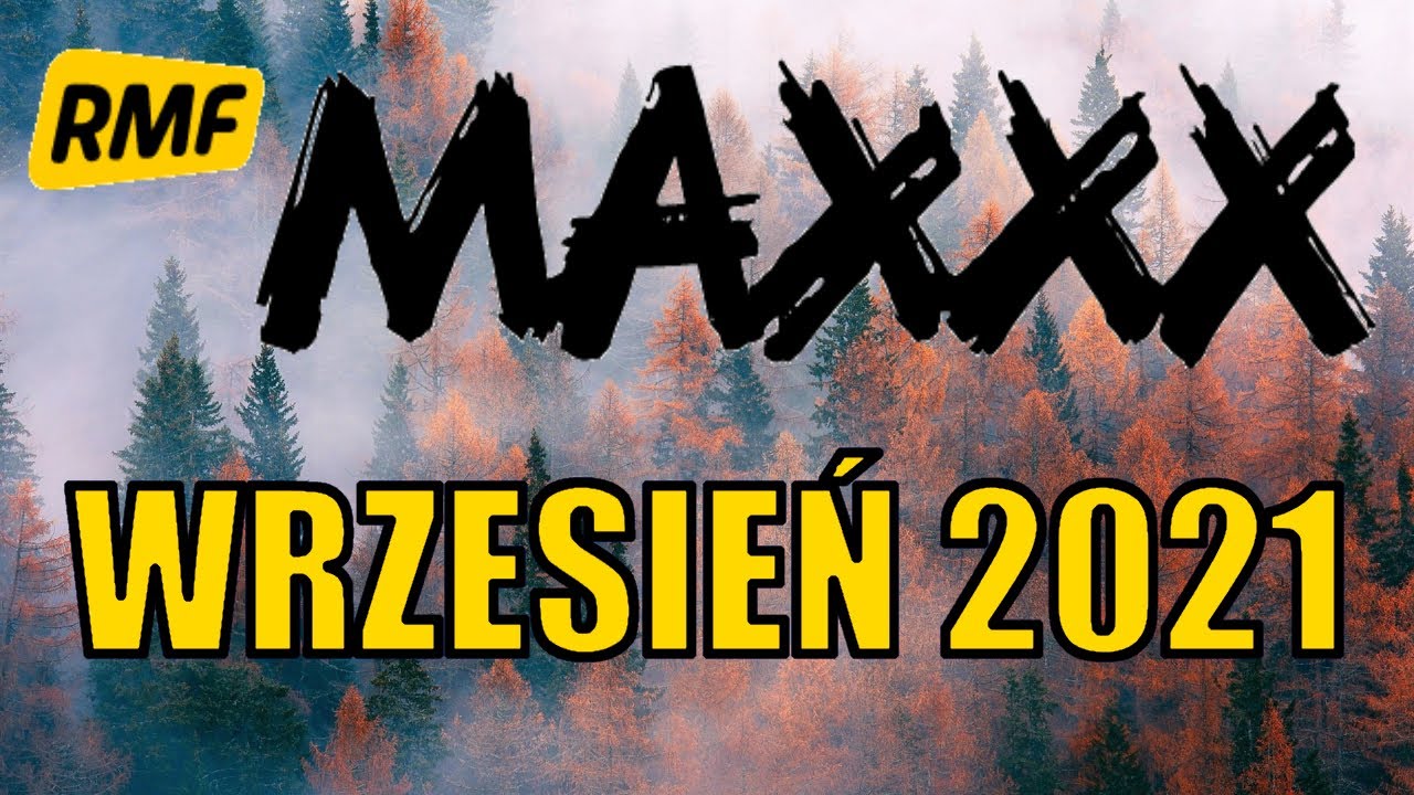 HITY RMF MAXXX 2021 Wrzesień Najnowsze Przeboje Radia Rmf Maxx 2021 Najlepsza Radiowa Muzyka ...