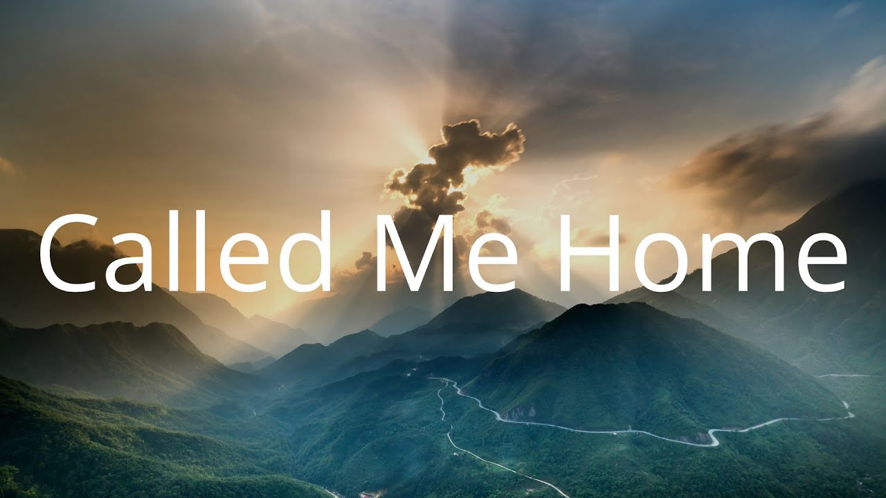 Called Me Home (lyrics video) - YouTube