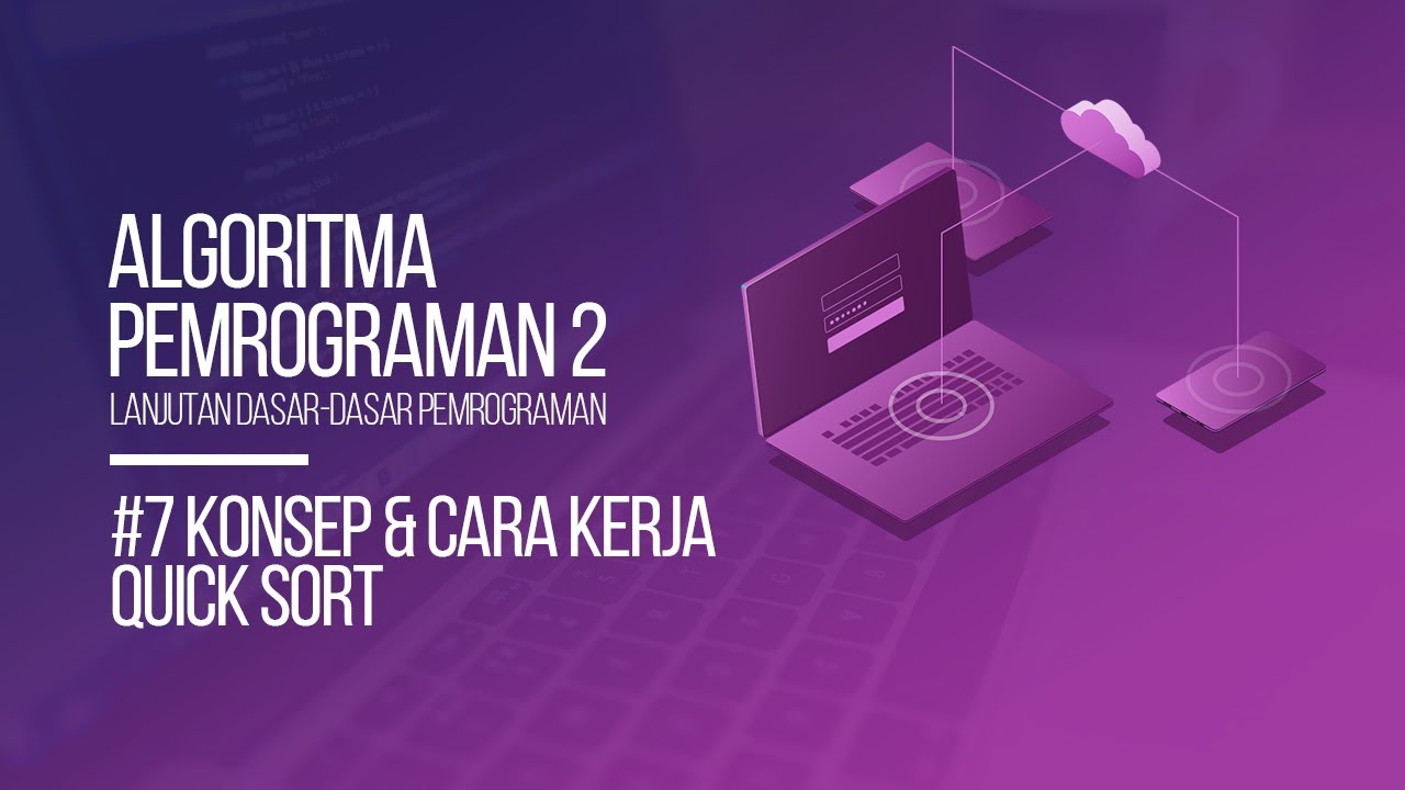 7 Konsep Logika And Cara Kerja Quick Sort Algoritma Pemrograman 2 Youtube