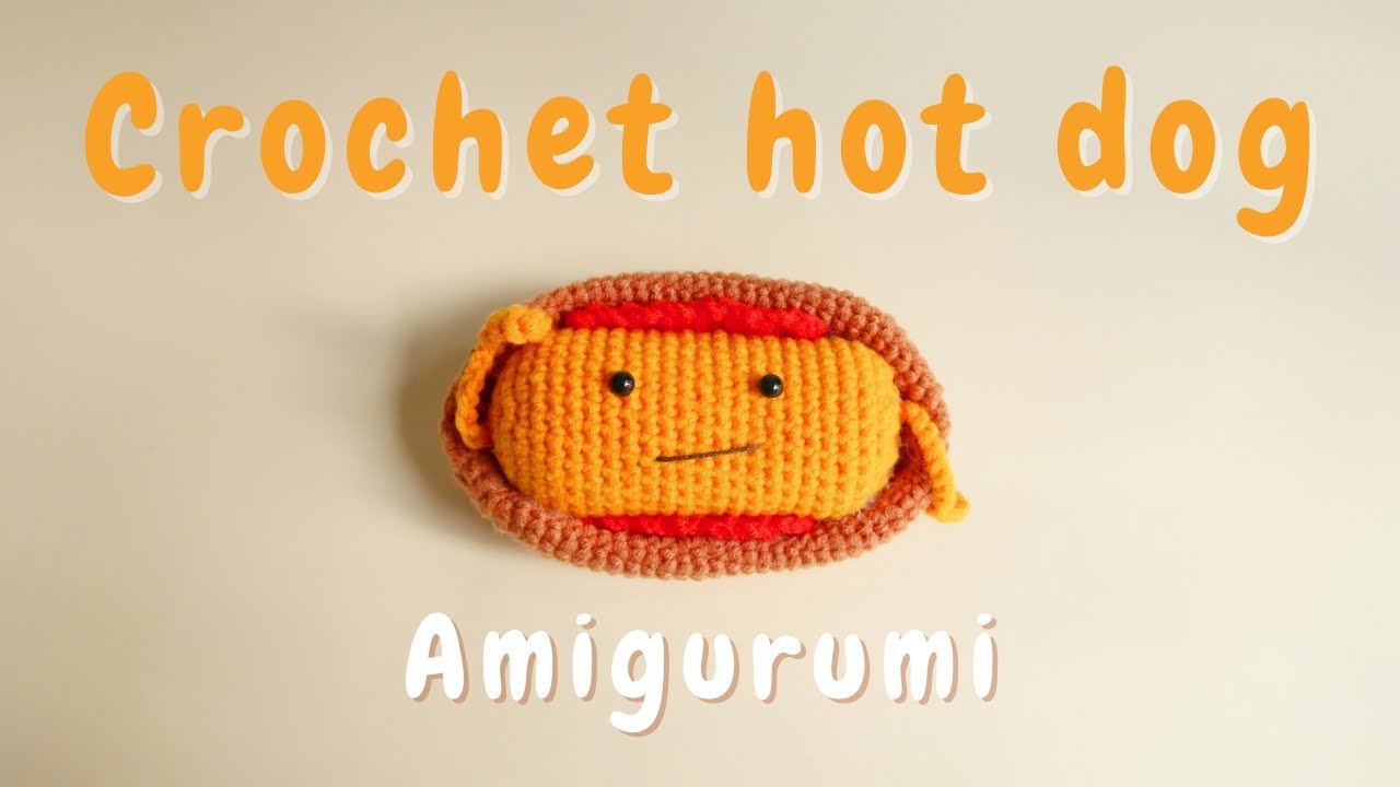 Crochet hot dog amigurumi | Crochet tutorial - YouTube